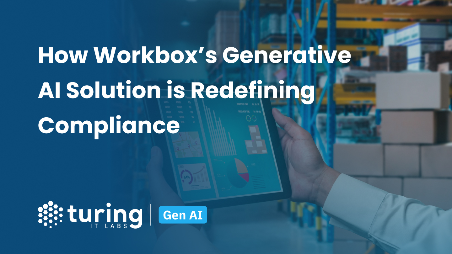 How Workbox’s Generative AI Solution is Redefining Compliance - Turing ...